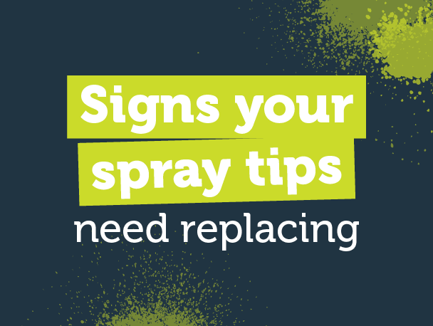 Signs your spray tips need replacing - Inspirations Paint